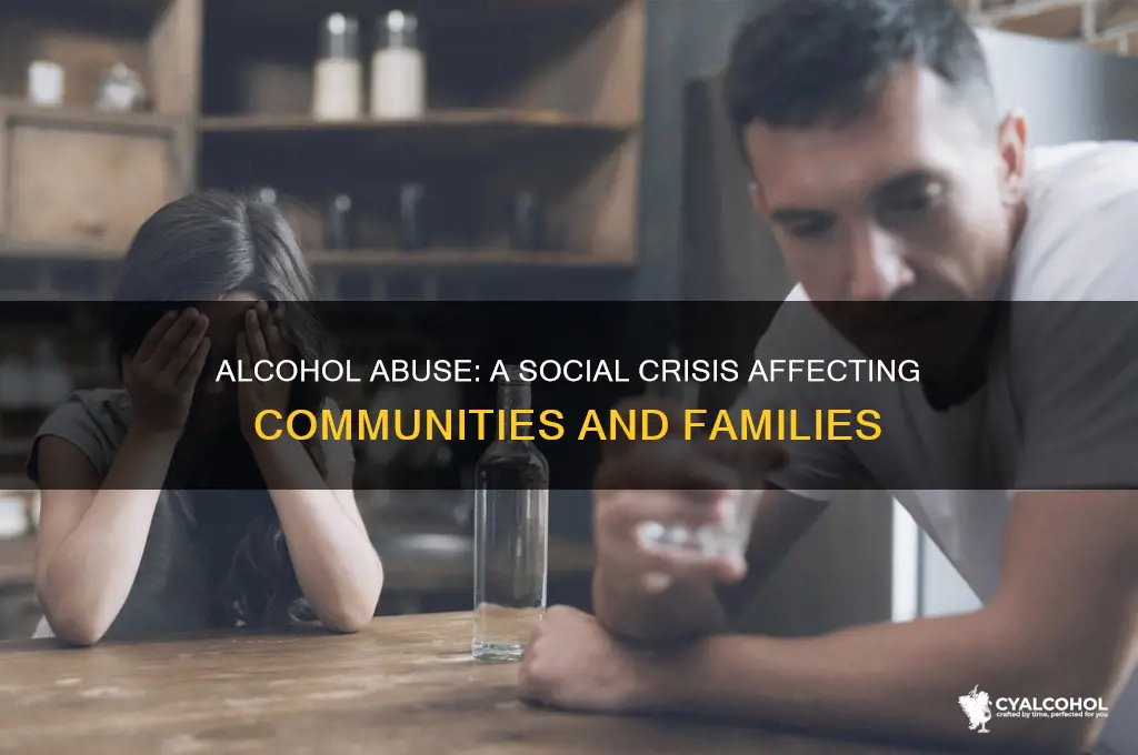 Alcohol Abuse: A Social Crisis Affecting Communities And Families ...