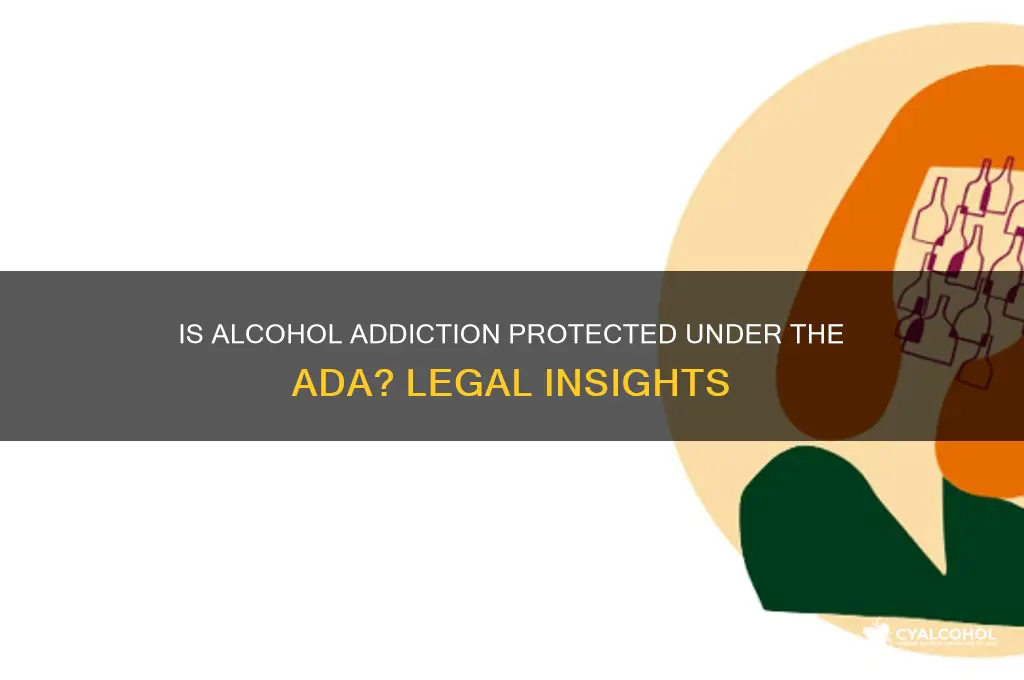 Is Alcohol Addiction Protected Under The Ada? Legal Insights | CyAlcohol