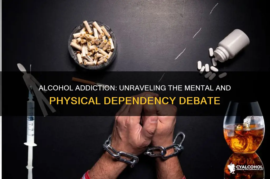 Alcohol Addiction: Unraveling The Mental And Physical Dependency Debate ...