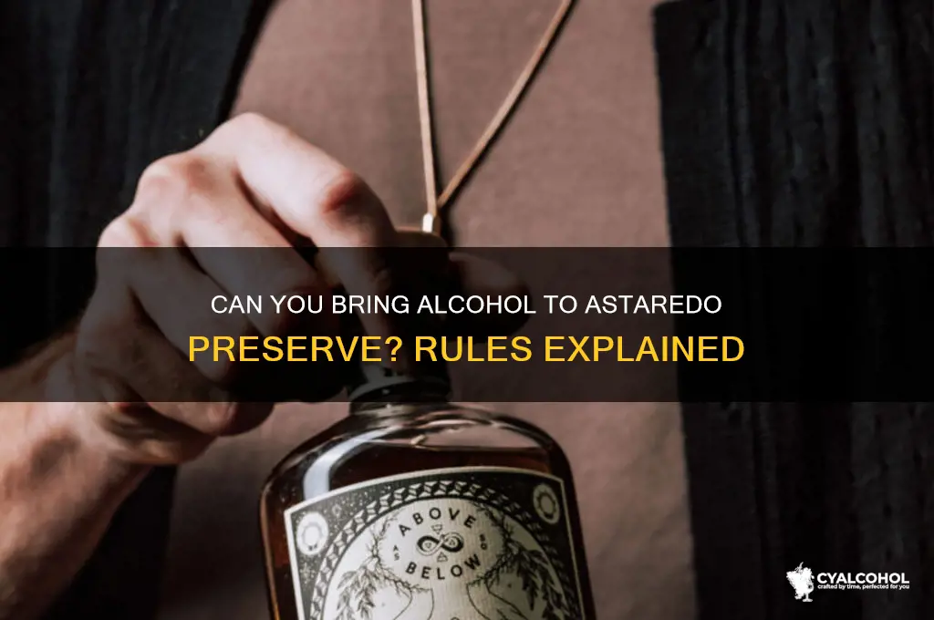 Can You Bring Alcohol To Astaredo Preserve? Rules Explained | CyAlcohol