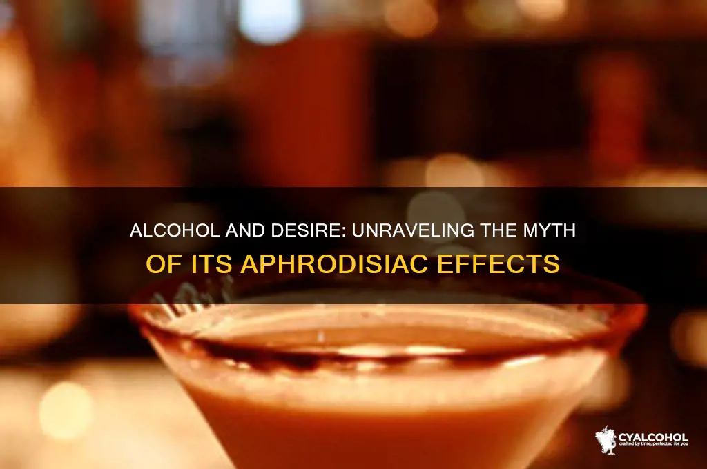 Alcohol And Desire: Unraveling The Myth Of Its Aphrodisiac Effects ...