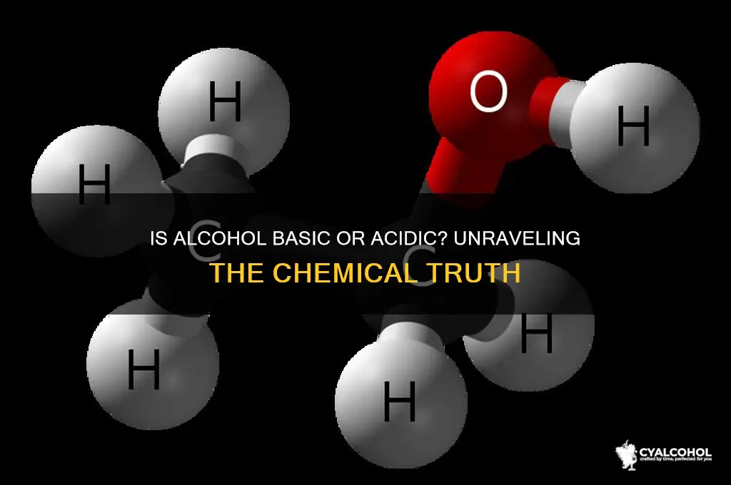 Is Alcohol Basic Or Acidic? Unraveling The Chemical Truth | CyAlcohol