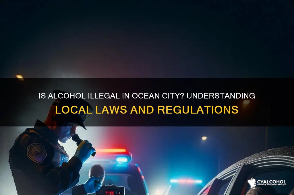 Is Alcohol Illegal In Ocean City? Understanding Local Laws And ...