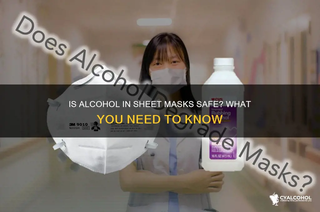 Is Alcohol In Sheet Masks Safe? What You Need To Know | CyAlcohol