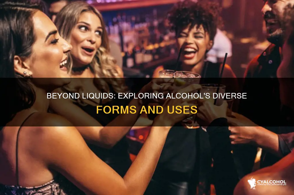 Beyond Liquids: Exploring Alcohol's Diverse Forms And Uses | CyAlcohol