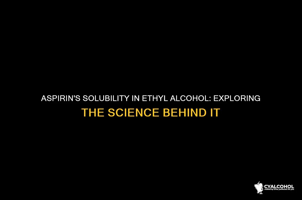 Aspirin's Solubility In Ethyl Alcohol: Exploring The Science Behind It ...