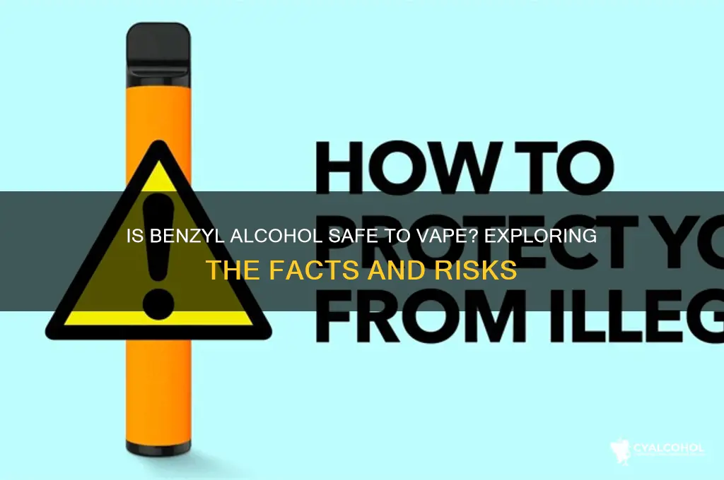 Is Benzyl Alcohol Safe To Vape? Exploring The Facts And Risks | CyAlcohol