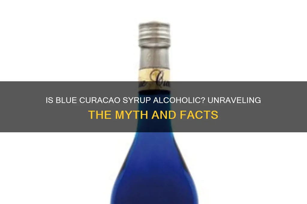 Is Blue Curacao Syrup Alcoholic? Unraveling The Myth And Facts | CyAlcohol