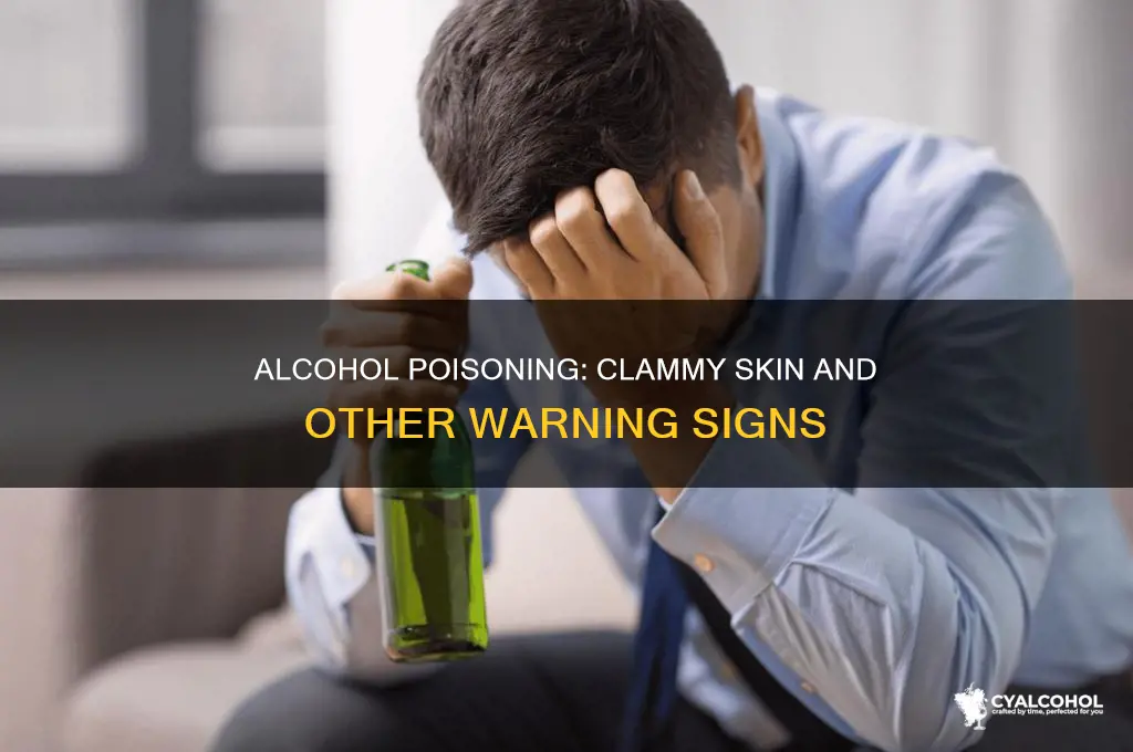 Alcohol Poisoning: Clammy Skin And Other Warning Signs | CyAlcohol