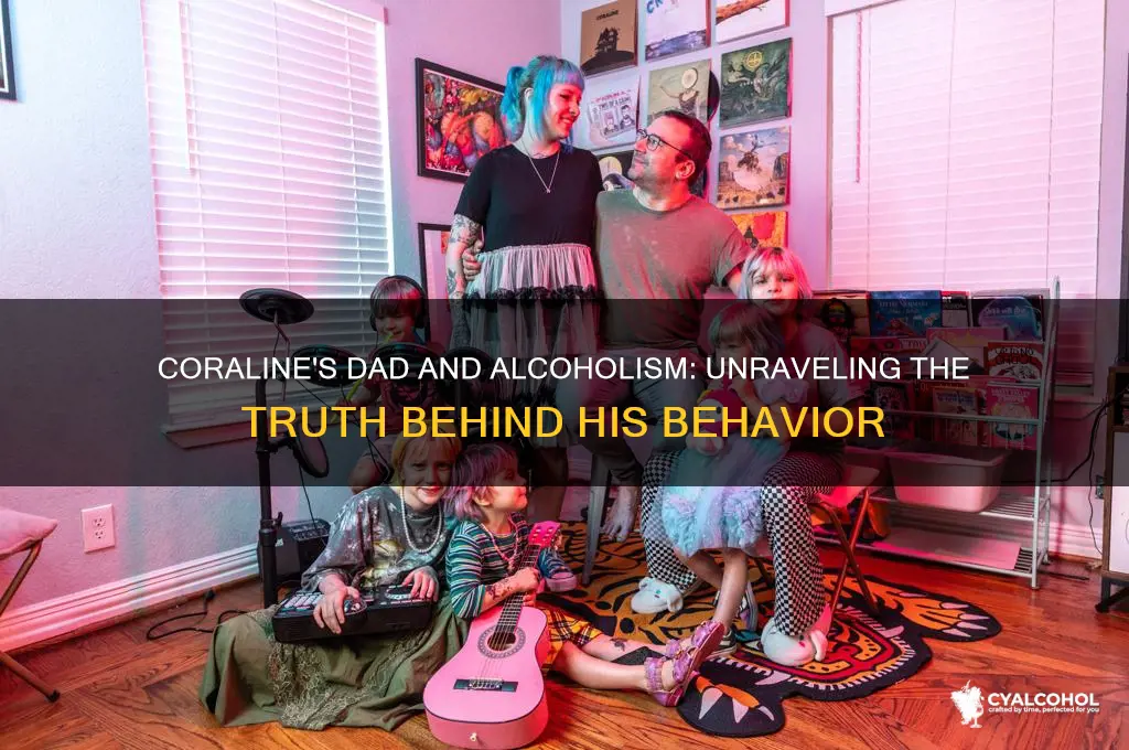 Coraline's Dad And Alcoholism: Unraveling The Truth Behind His Behavior ...