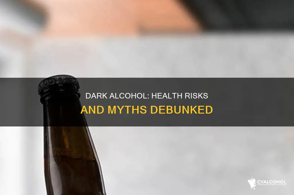 Dark Alcohol: Health Risks And Myths Debunked | CyAlcohol