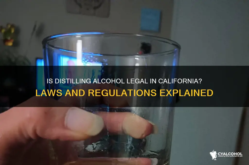 Is Distilling Alcohol Legal In California? Laws And Regulations ...