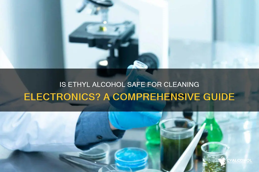 Is Ethyl Alcohol Safe For Cleaning Electronics? A Comprehensive Guide ...