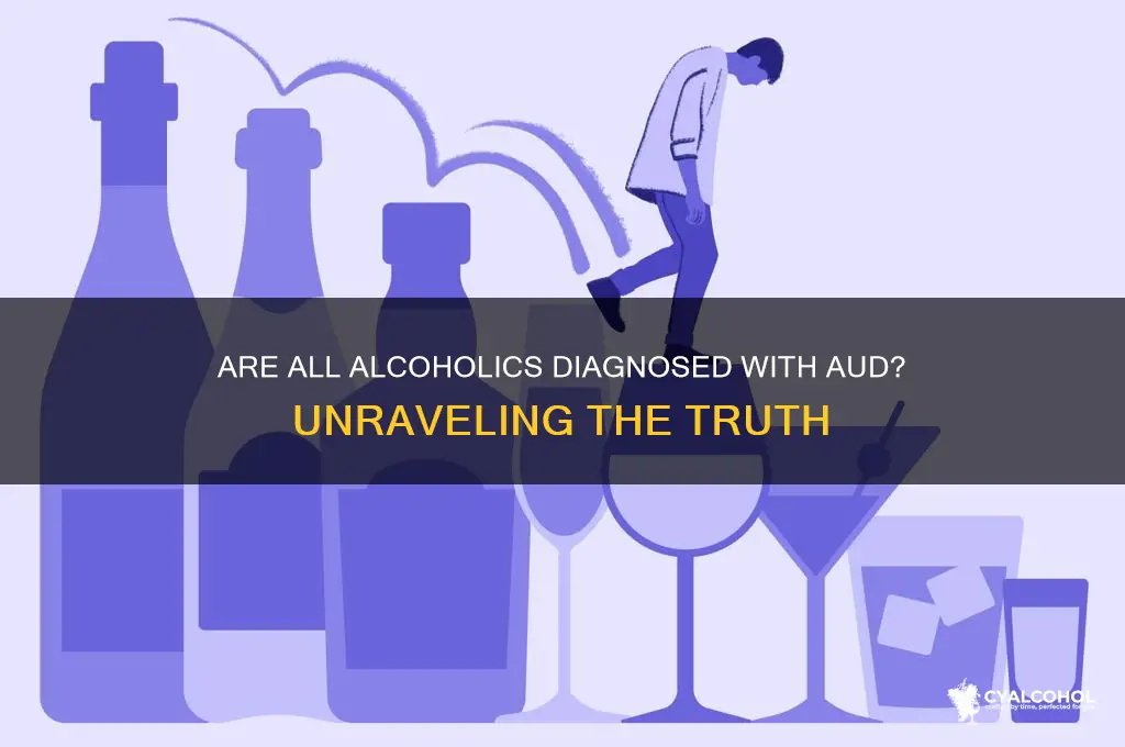 Are All Alcoholics Diagnosed With Aud? Unraveling The Truth | CyAlcohol