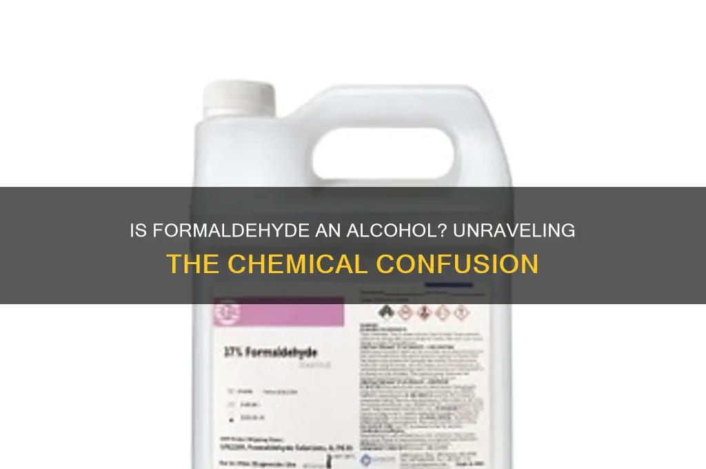 Is Formaldehyde An Alcohol? Unraveling The Chemical Confusion | CyAlcohol