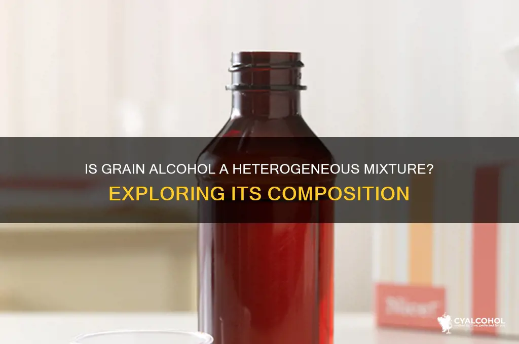 Is Grain Alcohol A Heterogeneous Mixture? Exploring Its Composition ...