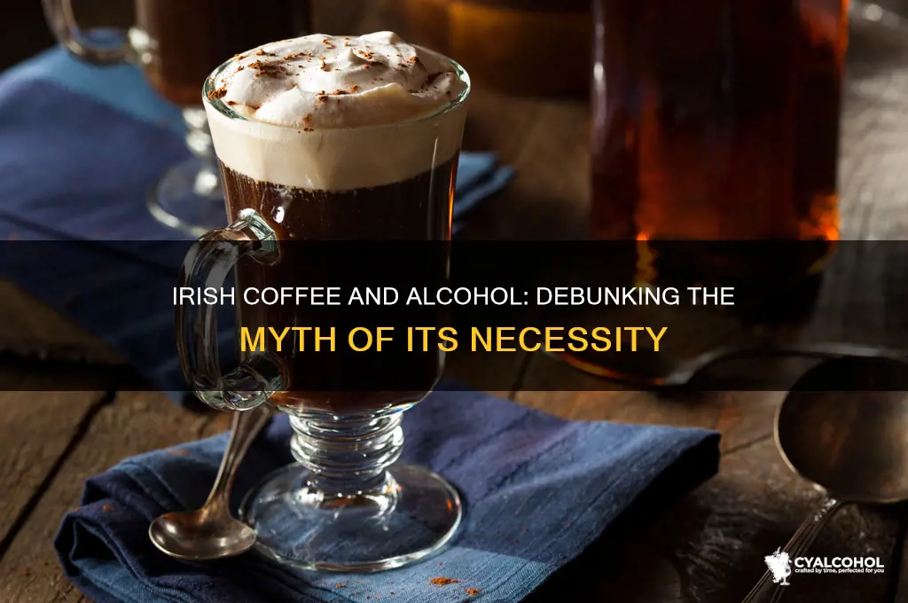 Irish Coffee And Alcohol: Debunking The Myth Of Its Necessity | CyAlcohol