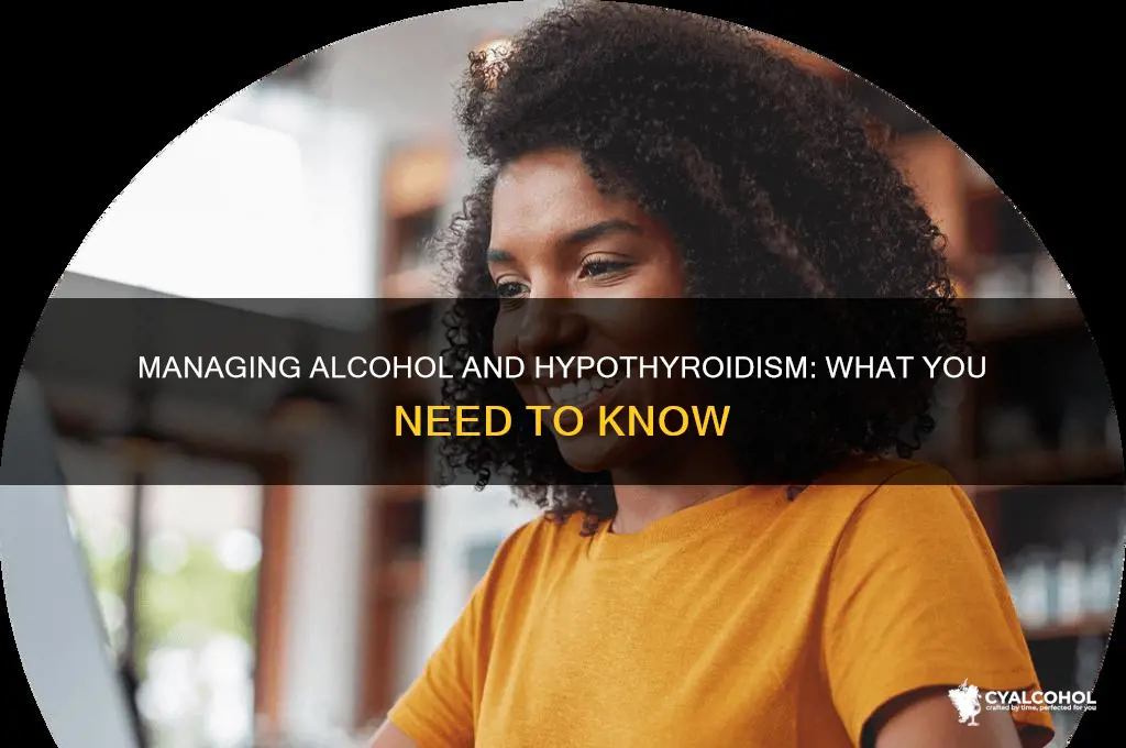 Managing Alcohol And Hypothyroidism: What You Need To Know | CyAlcohol