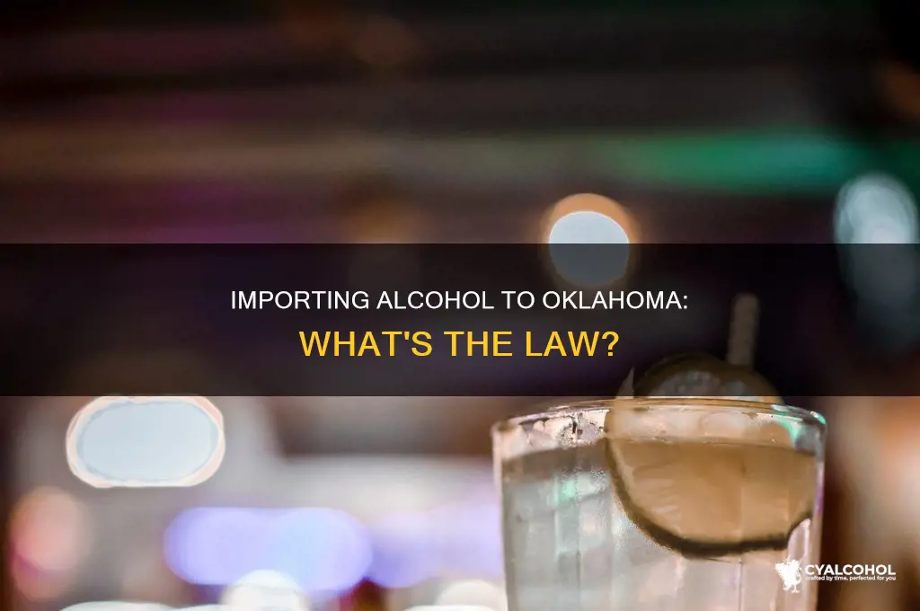 Importing Alcohol To Oklahoma: What's The Law? | CyAlcohol