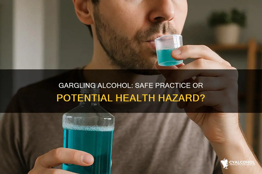 Gargling Alcohol: Safe Practice Or Potential Health Hazard? | CyAlcohol