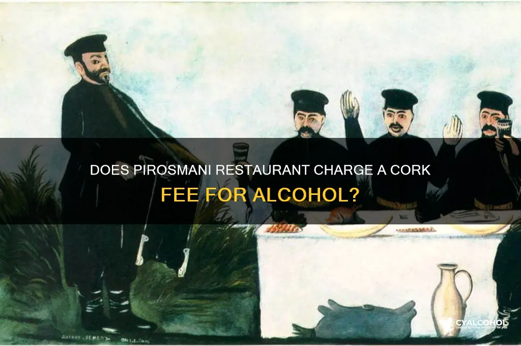 Does Pirosmani Restaurant Charge A Cork Fee For Alcohol? | CyAlcohol