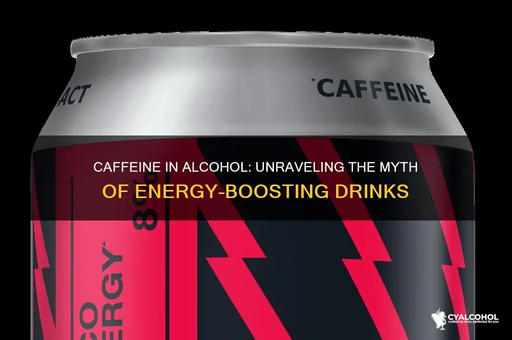 Caffeine In Alcohol: Unraveling The Myth Of Energy-Boosting Drinks ...