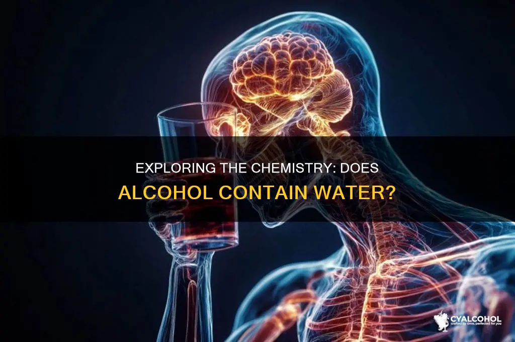 Exploring The Chemistry: Does Alcohol Contain Water? | CyAlcohol