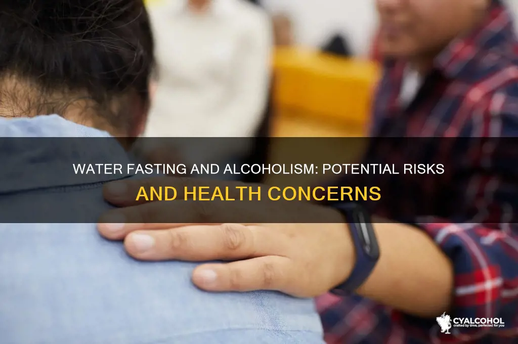 Water Fasting And Alcoholism: Potential Risks And Health Concerns ...