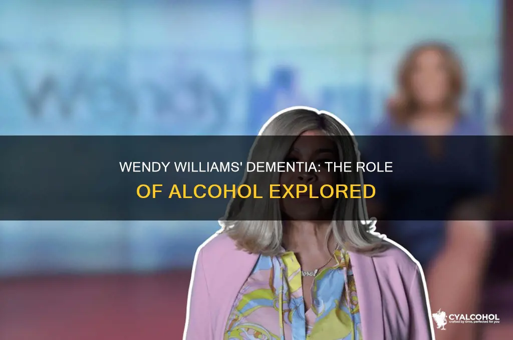 Wendy Williams' Dementia: The Role Of Alcohol Explored | CyAlcohol