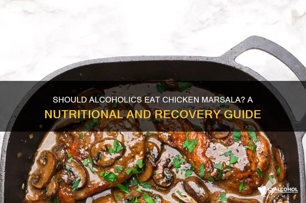 Should Alcoholics Eat Chicken Marsala? A Nutritional And Recovery Guide ...