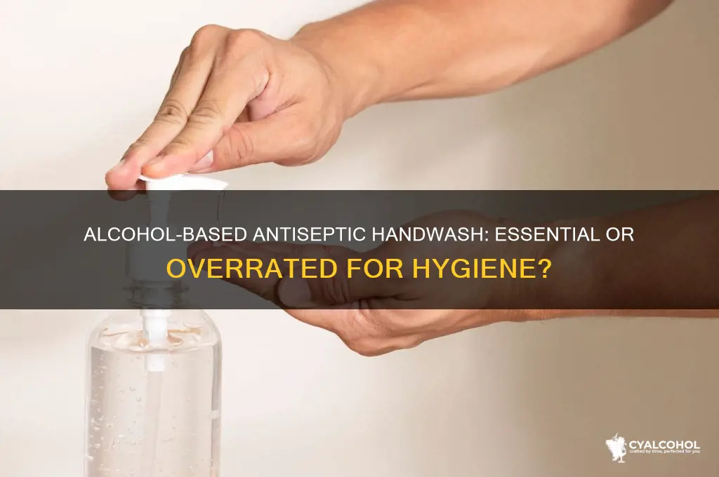 Alcohol-Based Antiseptic Handwash: Essential Or Overrated For Hygiene ...