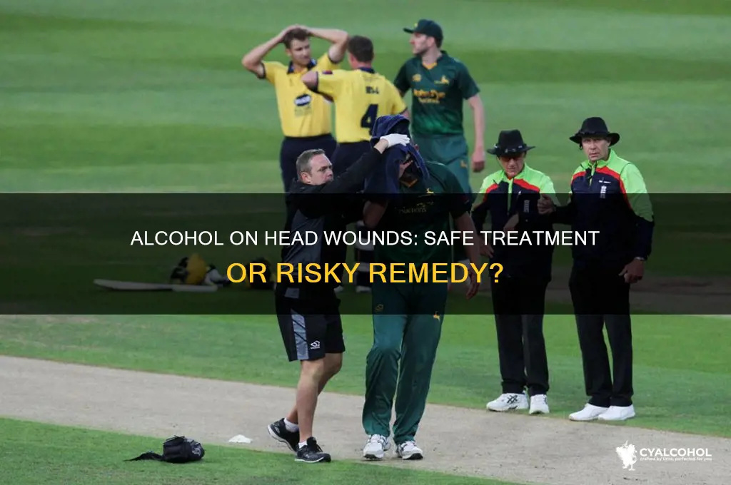Alcohol On Head Wounds: Safe Treatment Or Risky Remedy? | CyAlcohol