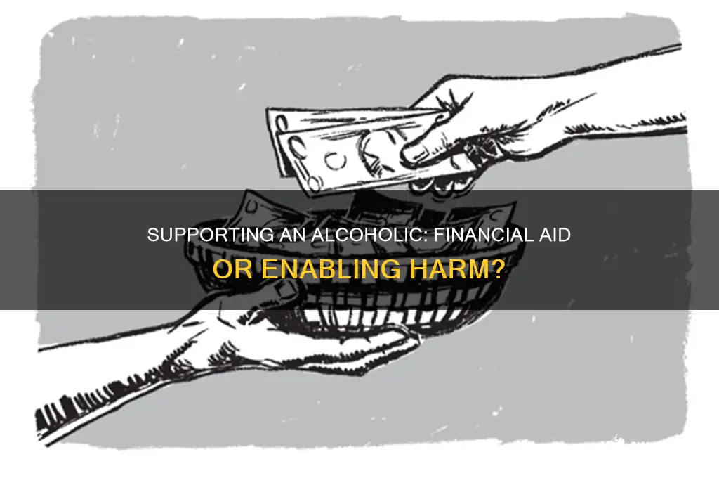 Supporting An Alcoholic: Financial Aid Or Enabling Harm? | CyAlcohol