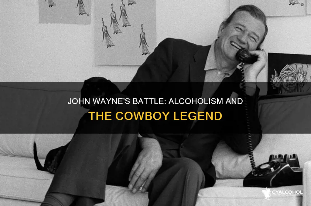 John Wayne's Battle: Alcoholism And The Cowboy Legend | CyAlcohol
