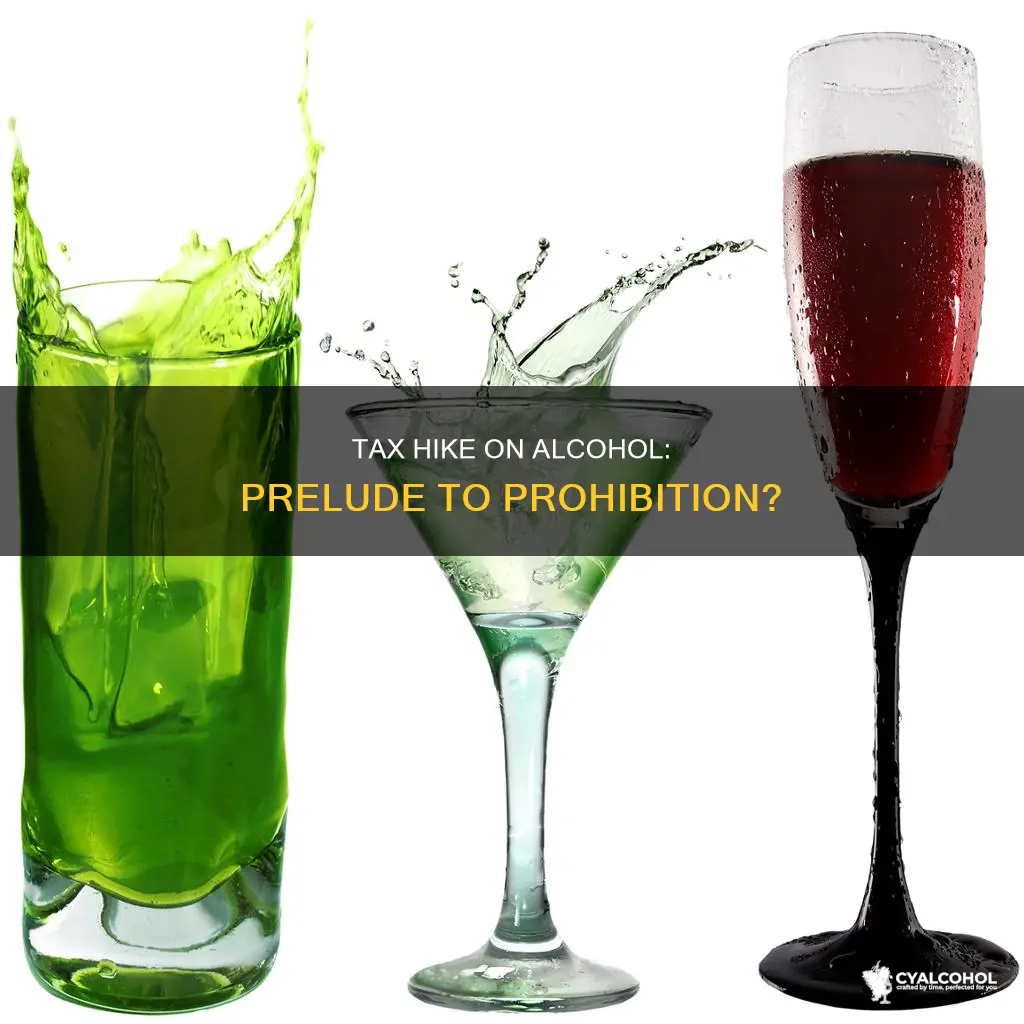 Tax Hike On Alcohol: Prelude To Prohibition? | CyAlcohol