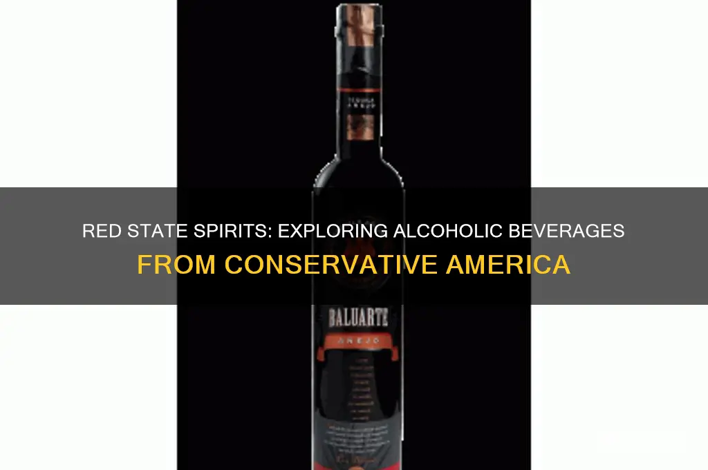 Red State Spirits: Exploring Alcoholic Beverages From Conservative ...