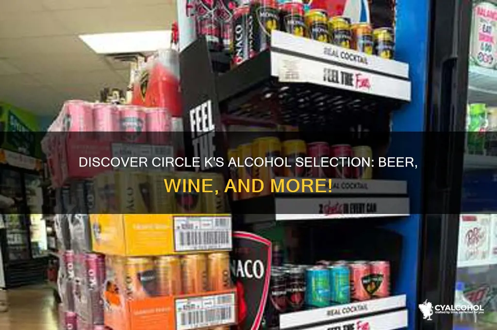 Discover Circle K's Alcohol Selection: Beer, Wine, And More! | CyAlcohol