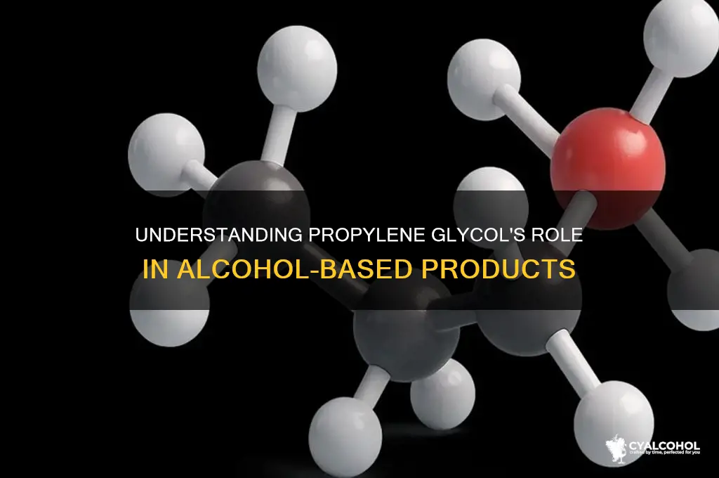 Understanding Propylene Glycol's Role In Alcohol-Based Products | CyAlcohol