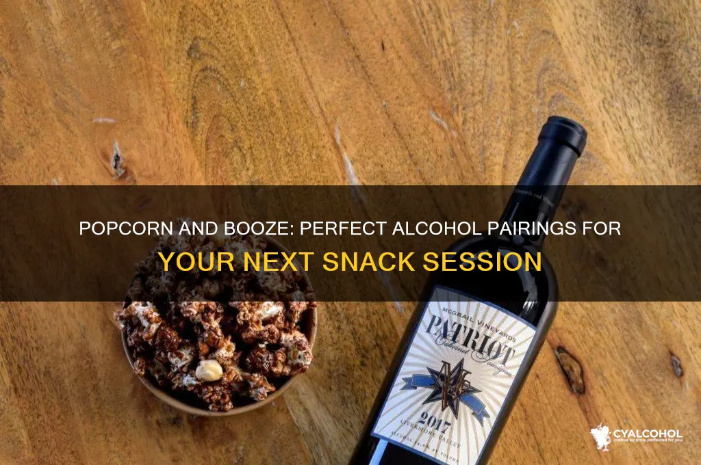 Popcorn And Booze: Perfect Alcohol Pairings For Your Next Snack Session ...
