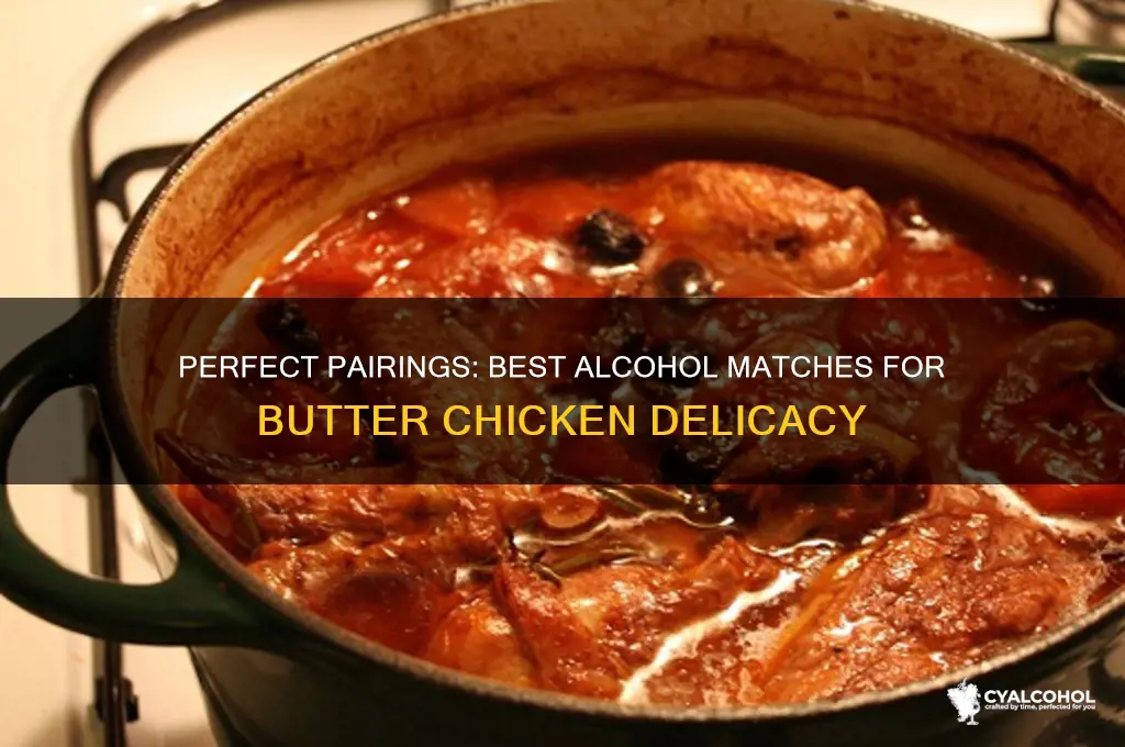 Perfect Pairings: Best Alcohol Matches For Butter Chicken Delicacy ...