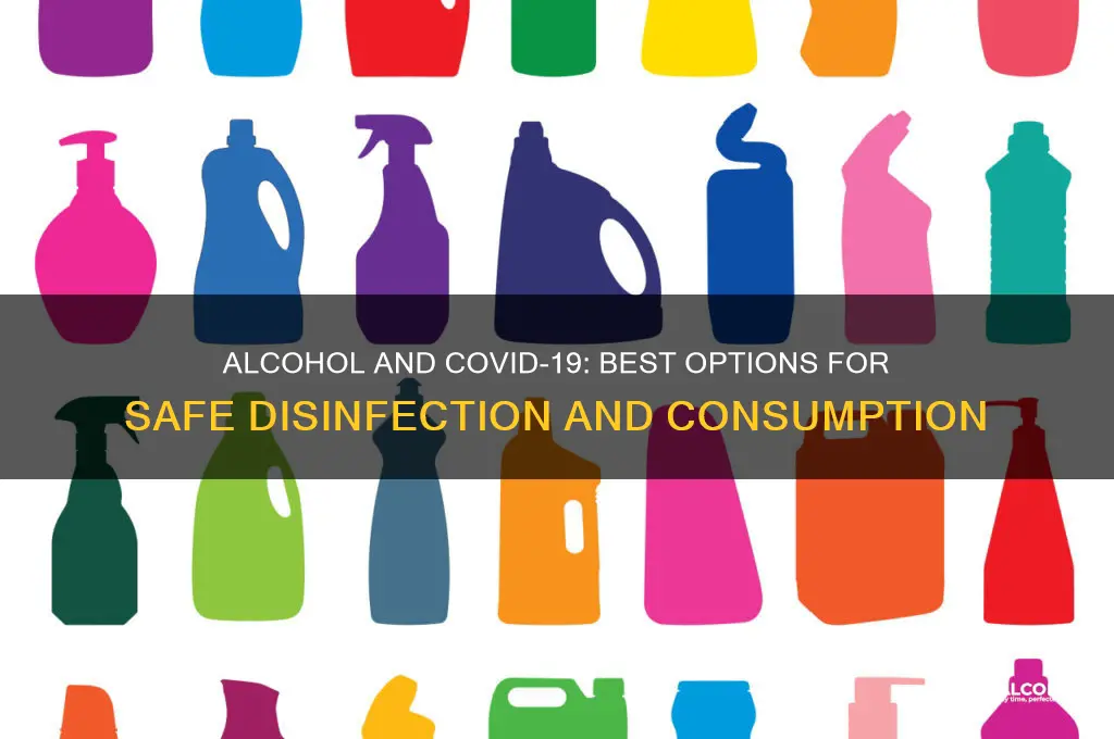 Alcohol And Covid-19: Best Options For Safe Disinfection And ...