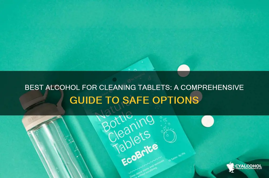 Best Alcohol For Cleaning Tablets: A Comprehensive Guide To Safe ...