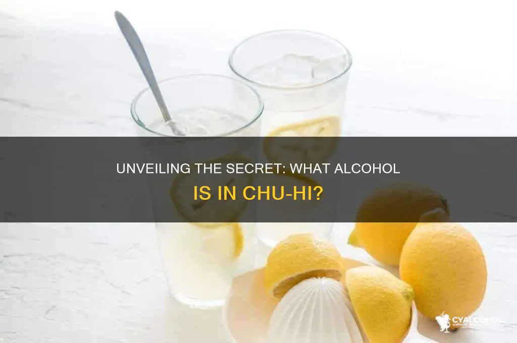 Unveiling The Secret: What Alcohol Is In Chu-Hi? | CyAlcohol