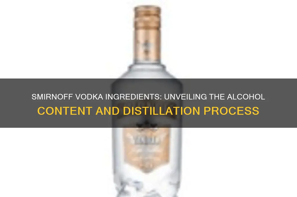 Smirnoff Vodka Ingredients: Unveiling The Alcohol Content And ...