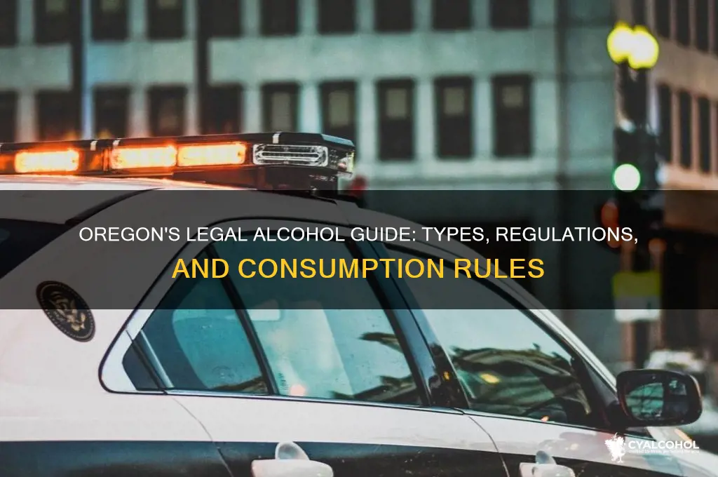 Oregon's Legal Alcohol Guide: Types, Regulations, And Consumption Rules ...