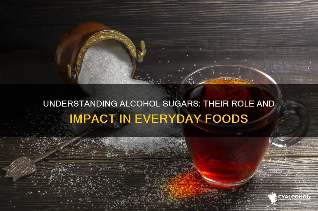 Understanding Alcohol Sugars: Their Role And Impact In Everyday Foods ...