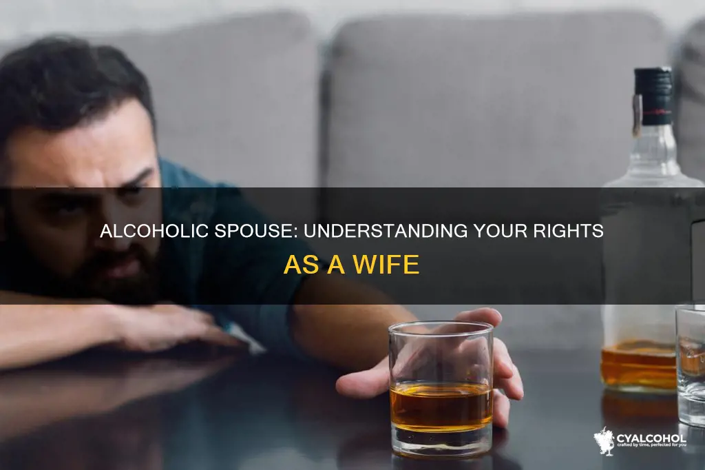 Alcoholic Spouse: Understanding Your Rights As A Wife | CyAlcohol