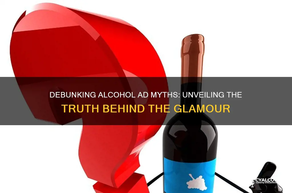 Debunking Alcohol Ad Myths: Unveiling The Truth Behind The Glamour ...