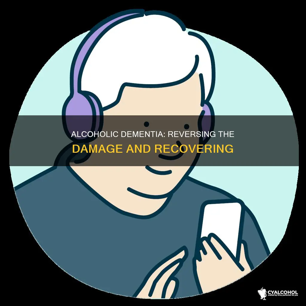 Alcoholic Dementia: Reversing The Damage And Recovering | CyAlcohol