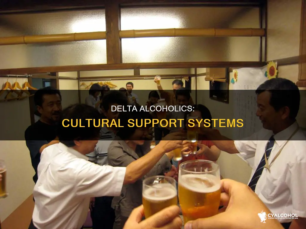 Delta Alcoholics: Cultural Support Systems | CyAlcohol